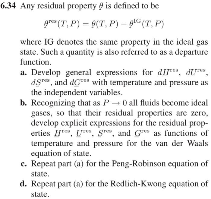 Solved 6.34 Any residual property is defined to be gres (T, | Chegg.com