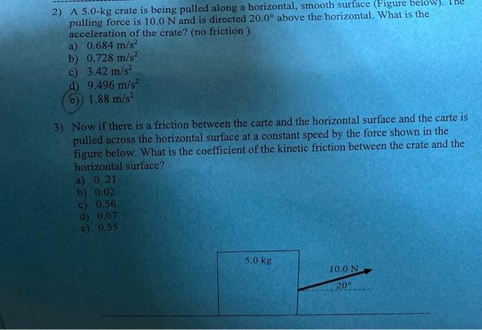 Solved 2) A 5.0−kg crate is being pulled along a horizontal, | Chegg.com