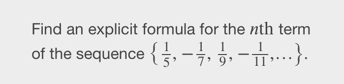 Solved Find an explicit formula for the nth term 1 of the | Chegg.com