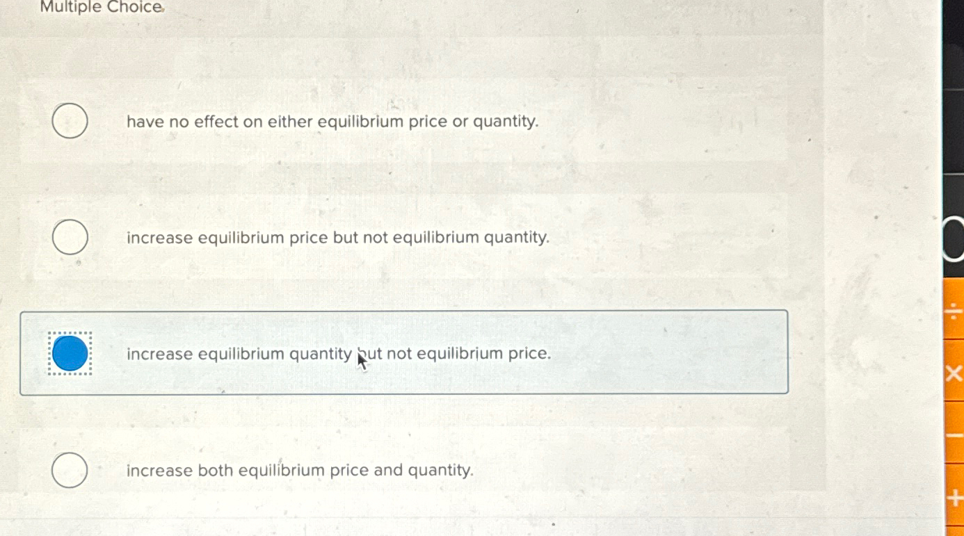 Solved Multiple Choicehave no effect on either equilibrium | Chegg.com