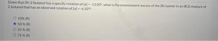 Solved Given that (R)-2-butanol has a specific rotation of | Chegg.com