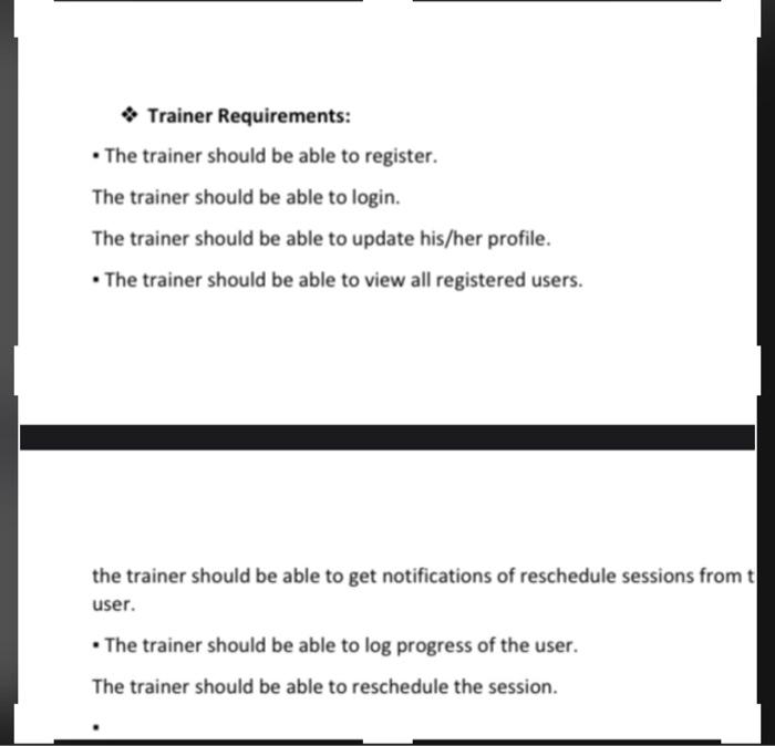 Solved ∴ User (Trainee) requirements - The user should be | Chegg.com