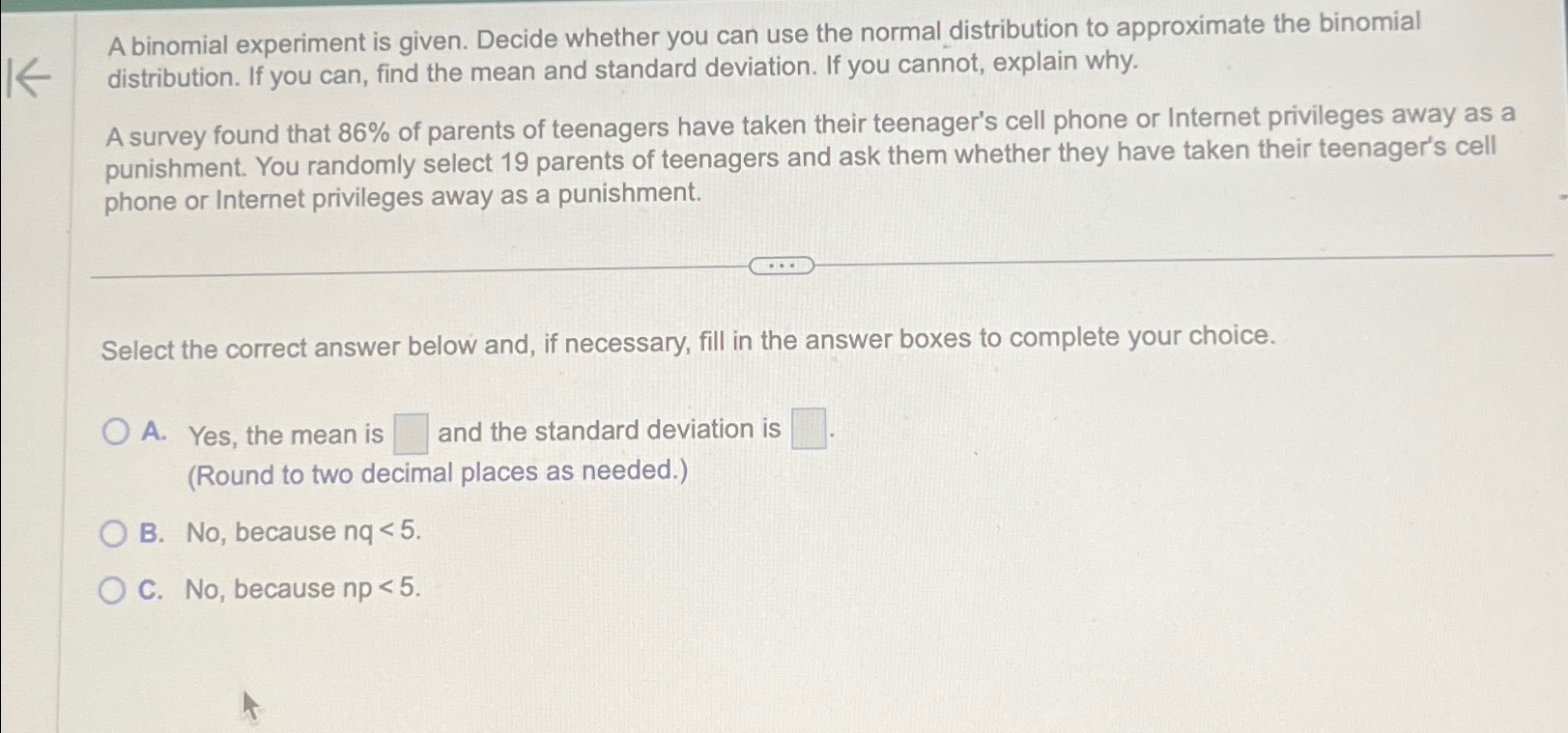Solved A binomial experiment is given. Decide whether you | Chegg.com