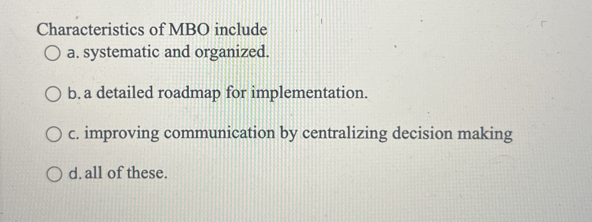 Solved Characteristics of MBO includea. ﻿systematic and | Chegg.com
