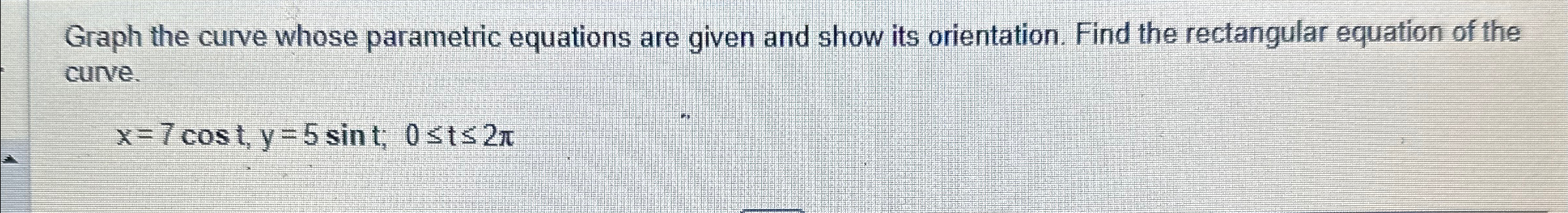 Solved Graph the curve whose parametric equations are given | Chegg.com