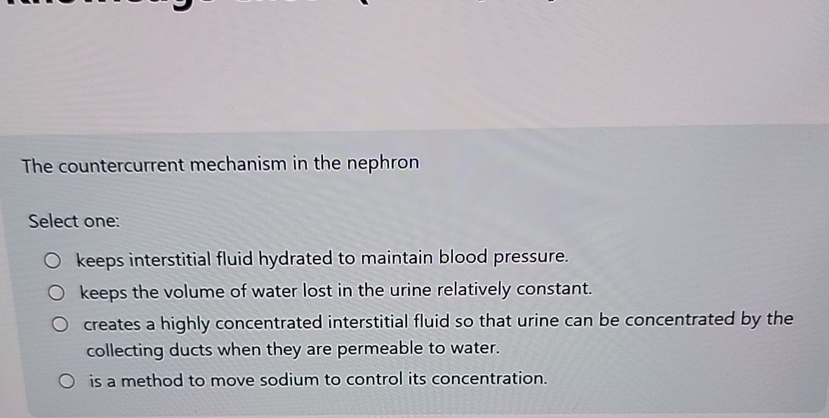 Solved The countercurrent mechanism in the nephronSelect | Chegg.com