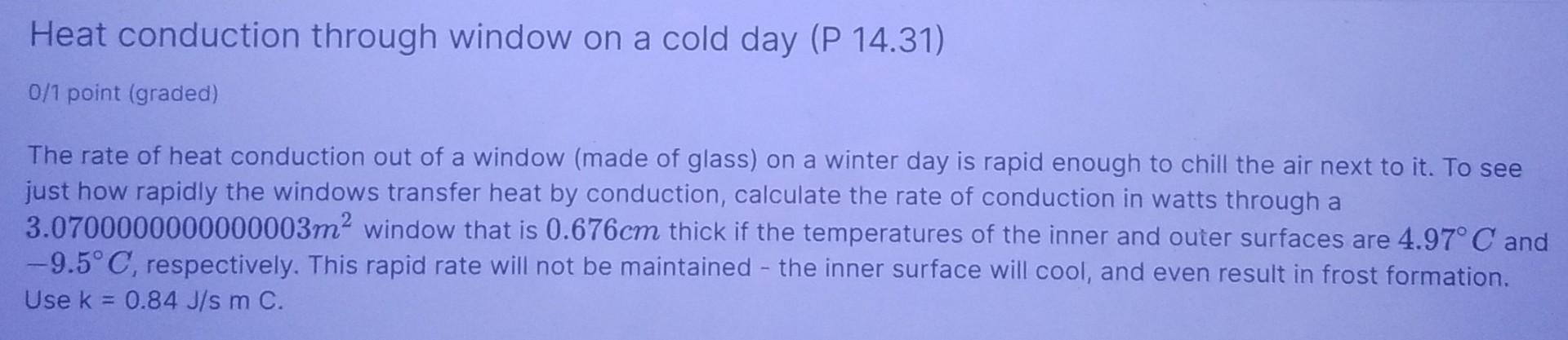 Solved Heat conduction through window on a cold day (P | Chegg.com