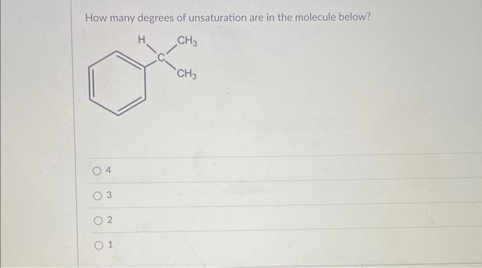 Solved How many degrees of unsaturation are in the molecule | Chegg.com