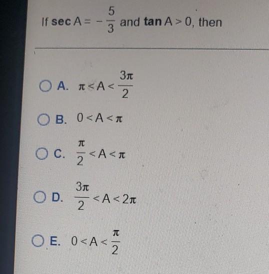 Solved 5 If sec A= - 3 and tan A>0, then 370 O CAZ Α. π | Chegg.com