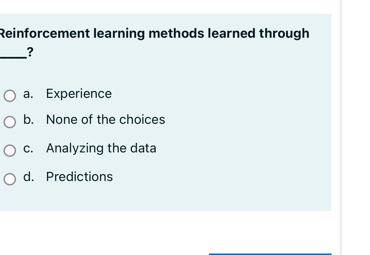 Solved Reinforcement learning methods learned through ?a. | Chegg.com