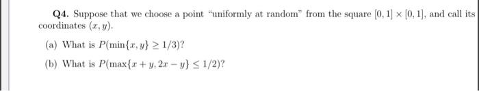Solved Q4. Suppose that we choose a point "uniformly at | Chegg.com