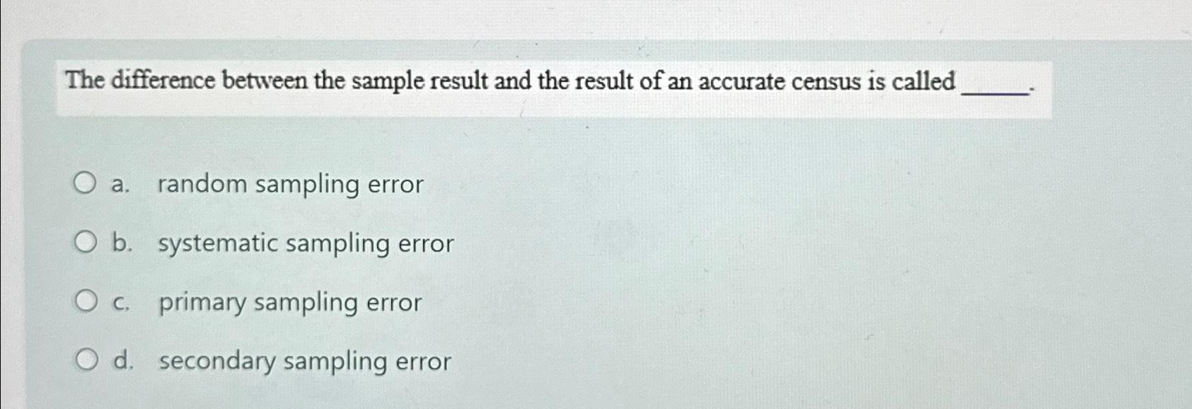 Solved The difference between the sample result and the | Chegg.com