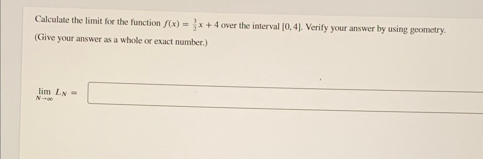 Solved Calculate the limit for the function f(x)=32x+4 ﻿over | Chegg.com