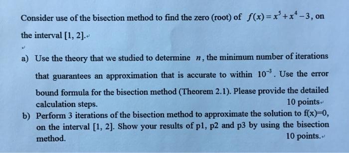 Solved Consider use of the bisection method to find the zero | Chegg.com