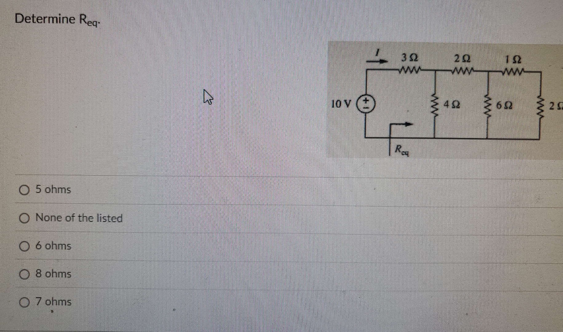 Solved Determine Req .5 ﻿ohmsNone of the listed6 ﻿ohms8 | Chegg.com
