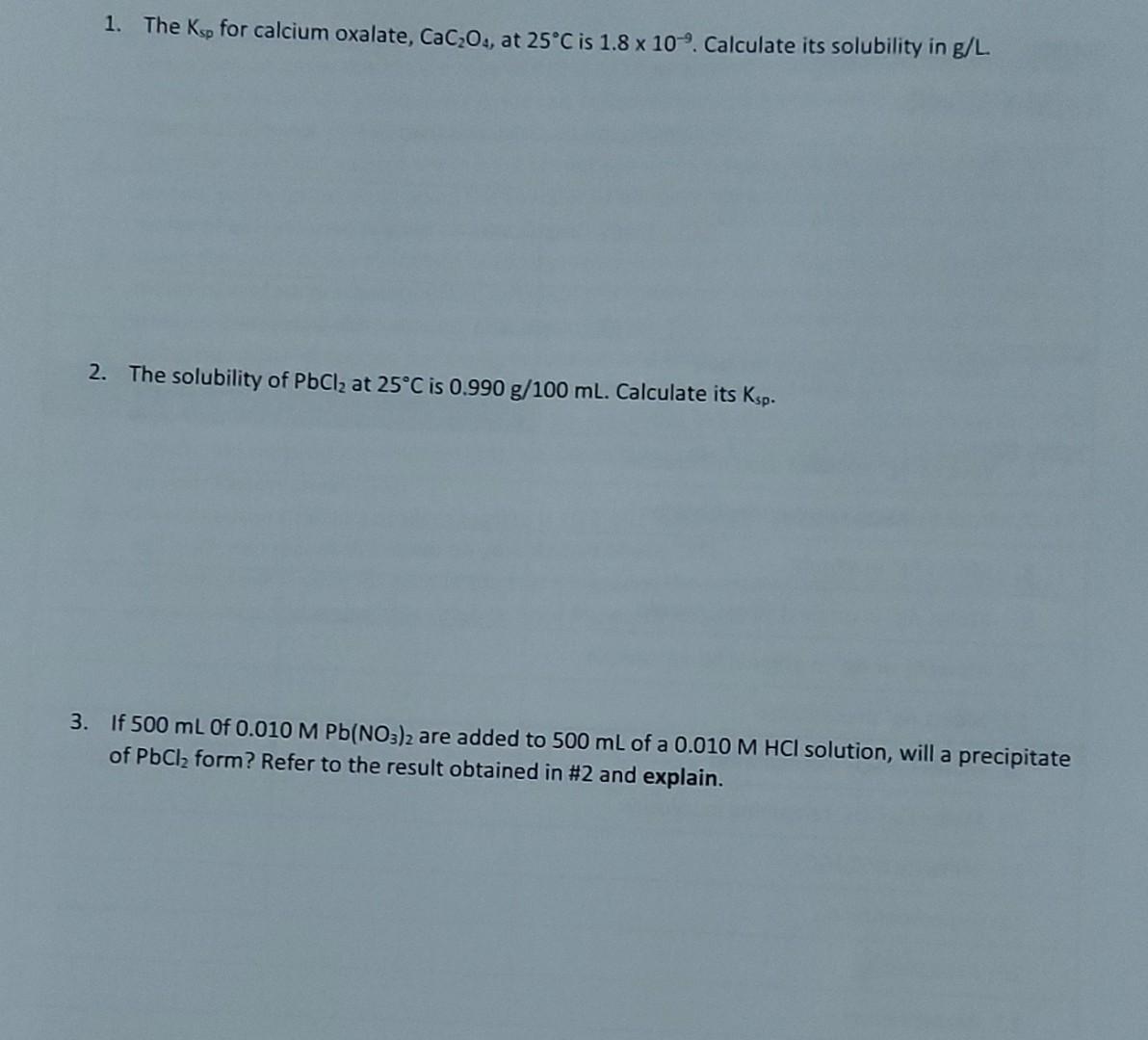 Solved 1. The Ksp for calcium oxalate, CaC2O4, at 25∘C is | Chegg.com