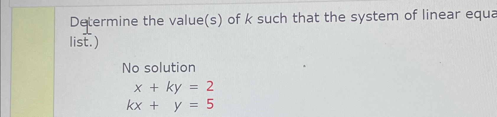 Solved Determine the value(s) ﻿of k ﻿such that the system of | Chegg.com