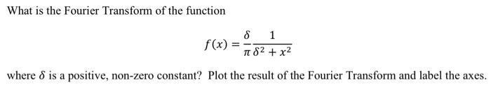Solved What is the Fourier Transform of the function | Chegg.com
