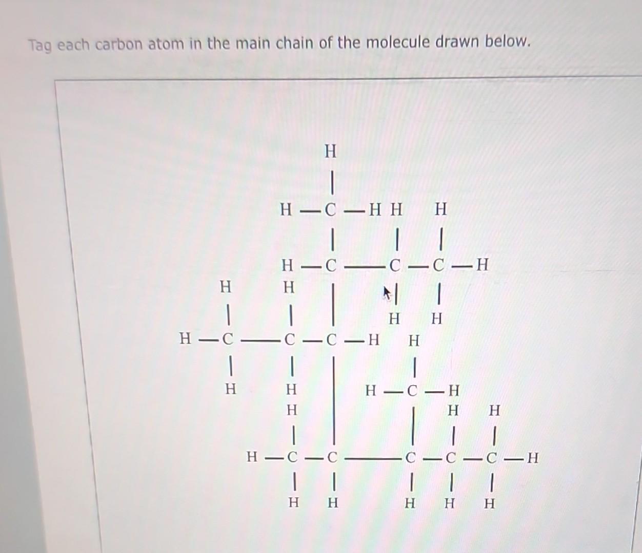 Solved Tag each carbon atom in the main chain of the | Chegg.com