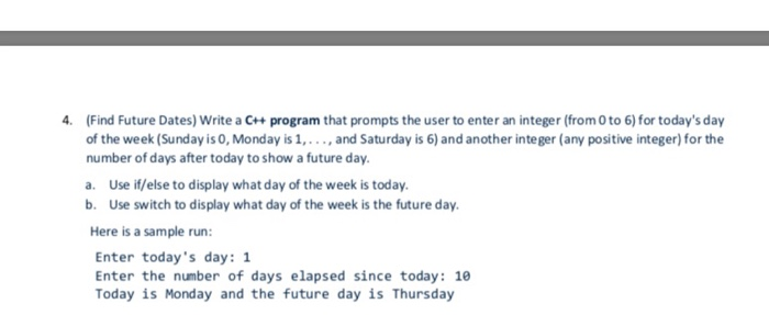 Solved 4 Find Future Dates Write A C Program That