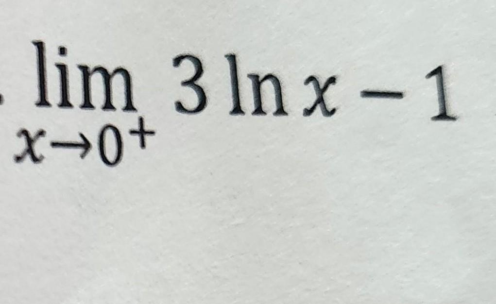 Solved 6. limx→∞e−x=limx→0+3lnx−1 | Chegg.com