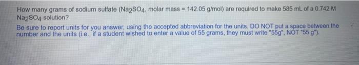 Solved How many grams of sodium sulfate (Na2SO4, molar mass | Chegg.com