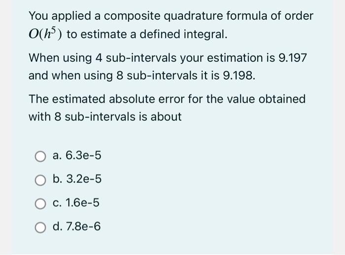 Solved You applied a composite quadrature formula of order | Chegg.com