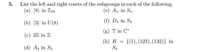 Solved 5. List the left and right cosets of the subgroups in | Chegg.com