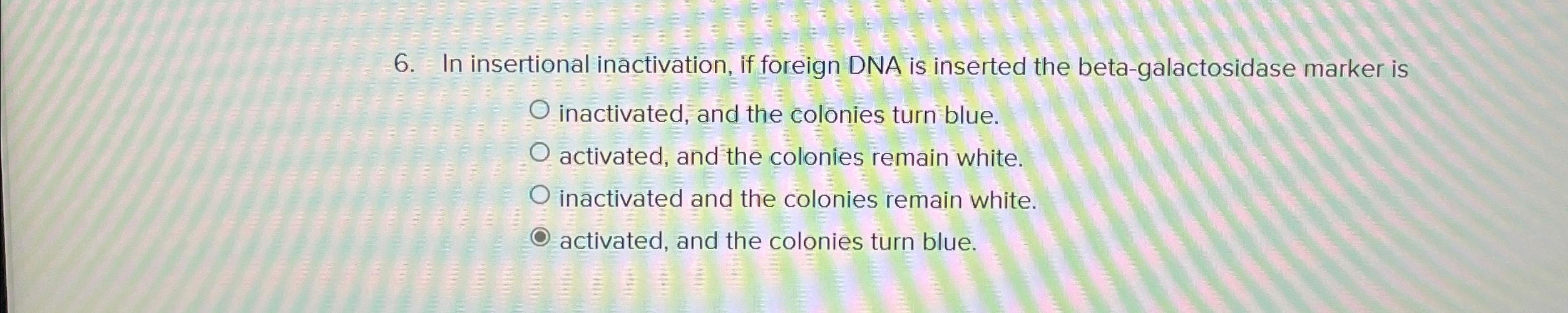 Solved In insertional inactivation, if foreign DNA is | Chegg.com