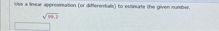 Solved Use a linear approximation (or differentials) to | Chegg.com