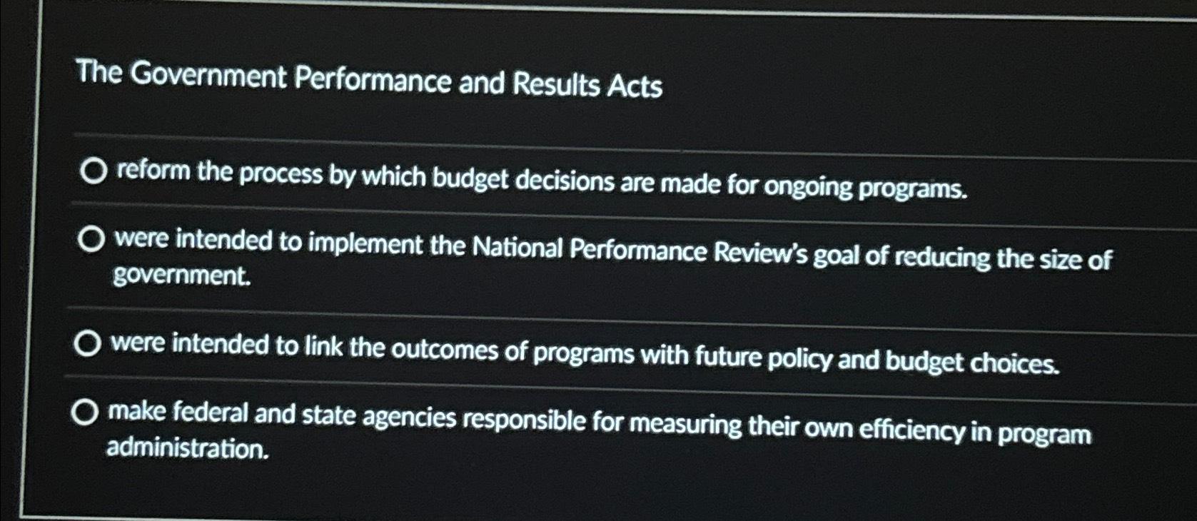 Solved The Government Performance and Results Actsreform the | Chegg.com