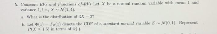 Solved 5. Gaussian RVs and Functions of Rvs Let X be a | Chegg.com