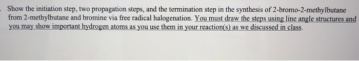 Solved Show the initiation step, two propagation steps, and | Chegg.com