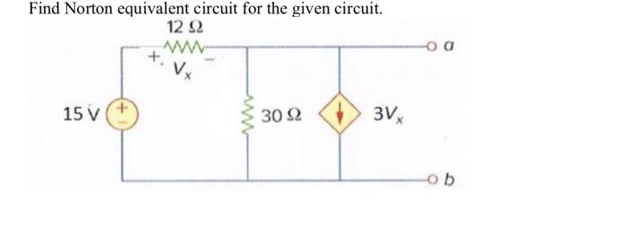 Solved Find Norton equivalent circuit for the given circuit. | Chegg.com