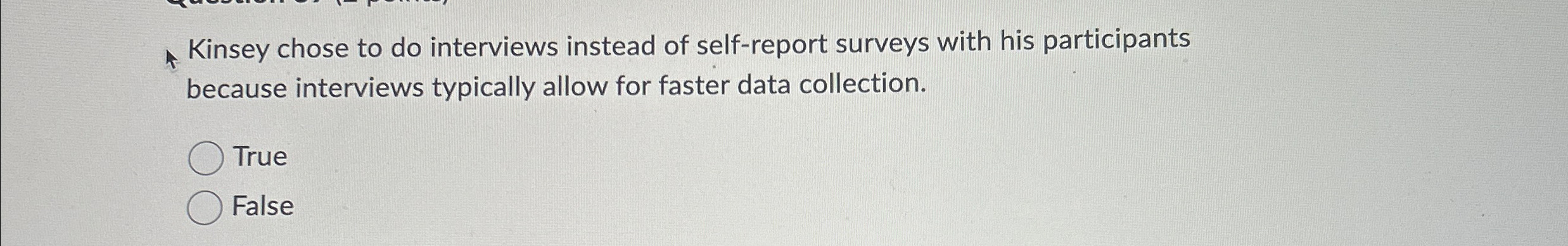 Solved Kinsey chose to do interviews instead of self-report | Chegg.com