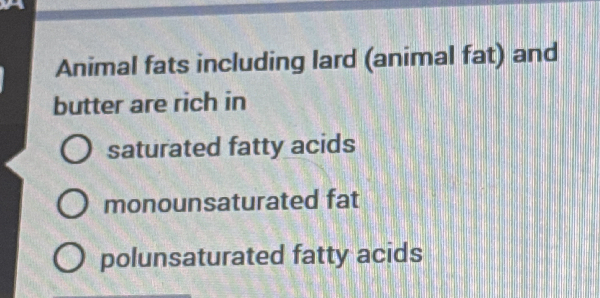 Solved Animal fats including lard (animal fat) ﻿and butter | Chegg.com