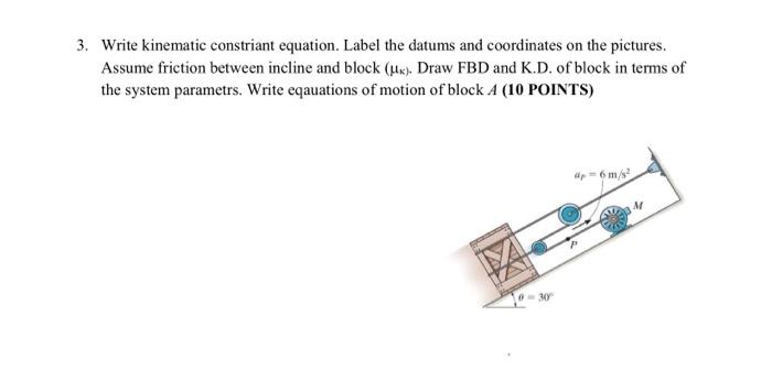 Solved Write kinematic constriant equation. Label the datums | Chegg.com