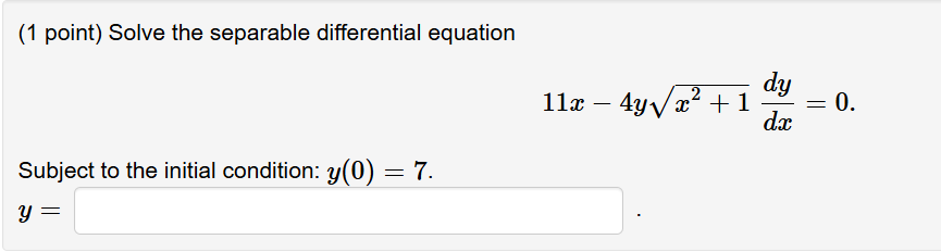 Solved (1 ﻿point) ﻿Solve the separable differential | Chegg.com