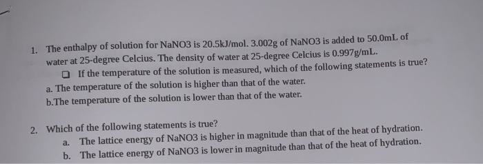 Solved 1 The enthalpy of solution for NaNO3 is 20.5kJ/mol. | Chegg.com