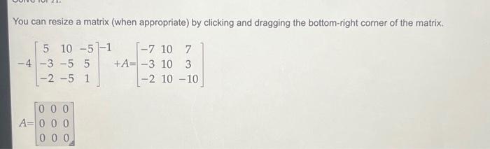 Solved You can resize a matrix (when appropriate) by | Chegg.com