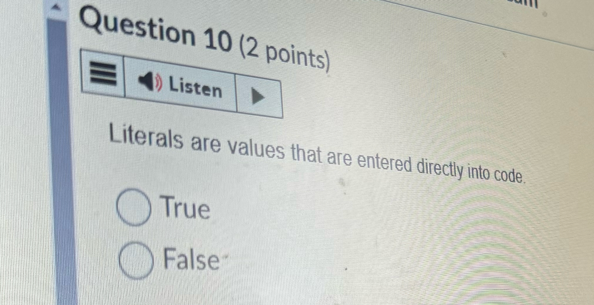 Solved Question 10 (2 ﻿points)Literals are values that are | Chegg.com