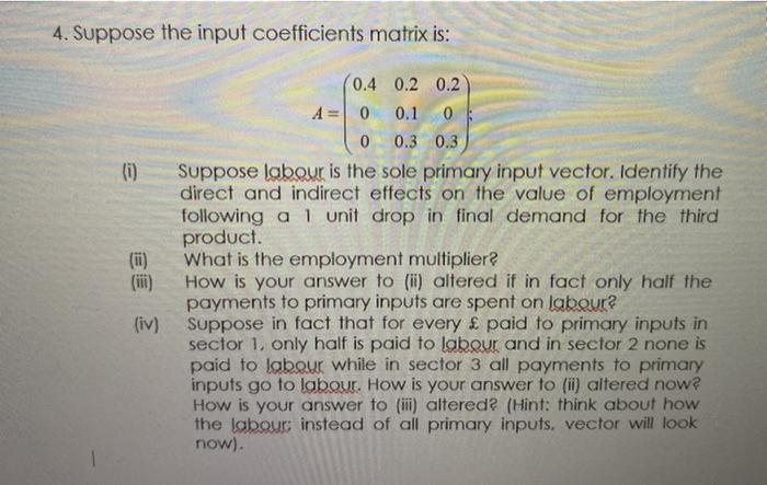 Solved 4. Suppose the input coefficients matrix is: (0) (ii) | Chegg.com