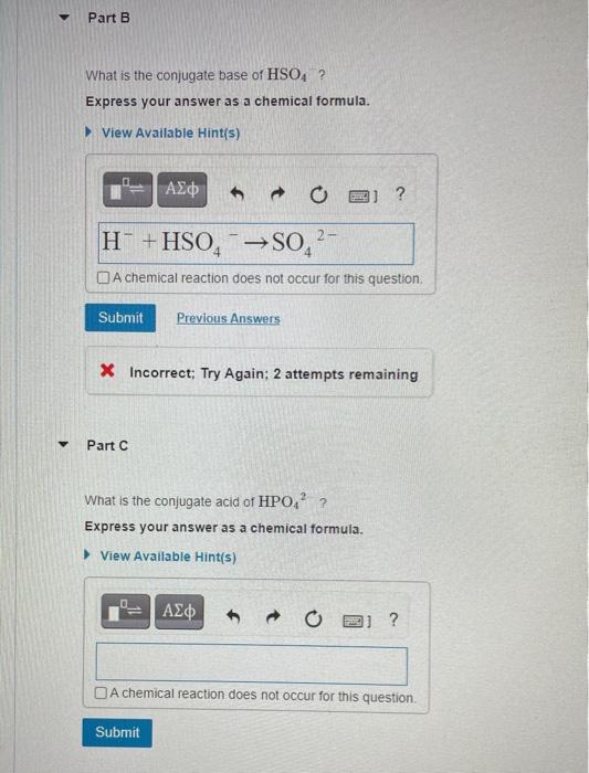 Solved Part B. What is the conjugate base of HSO4 ? Express | Chegg.com