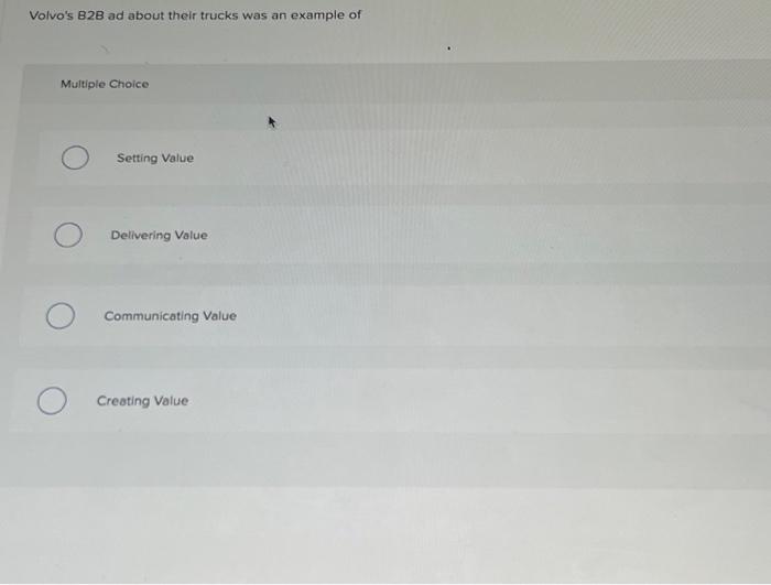 Solved Volvo's B2B ad about their trucks was an example of | Chegg.com
