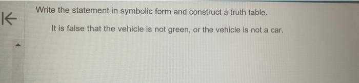 Solved Write the statement in symbolic form and construct a | Chegg.com