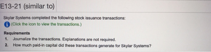 Solved E13-21 (similar to) Skylar Systems completed the | Chegg.com