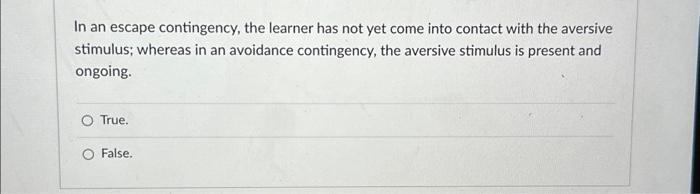 Solved In an escape contingency, the learner has not yet | Chegg.com