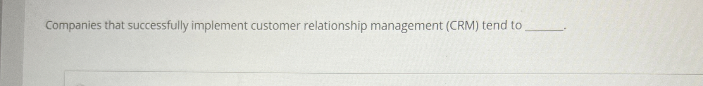Solved Companies that successfully implement customer | Chegg.com