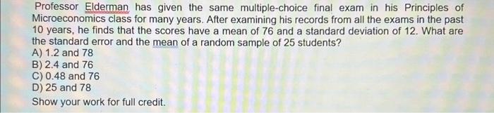Solved Professor Elderman has given the same multiple-choice | Chegg.com