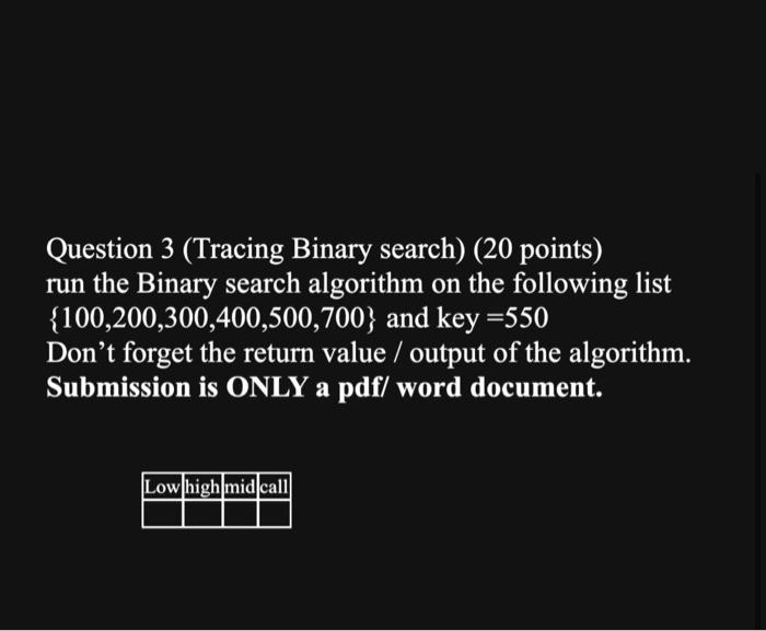 Solved Question 3 (Tracing Binary search) (20 points) run | Chegg.com